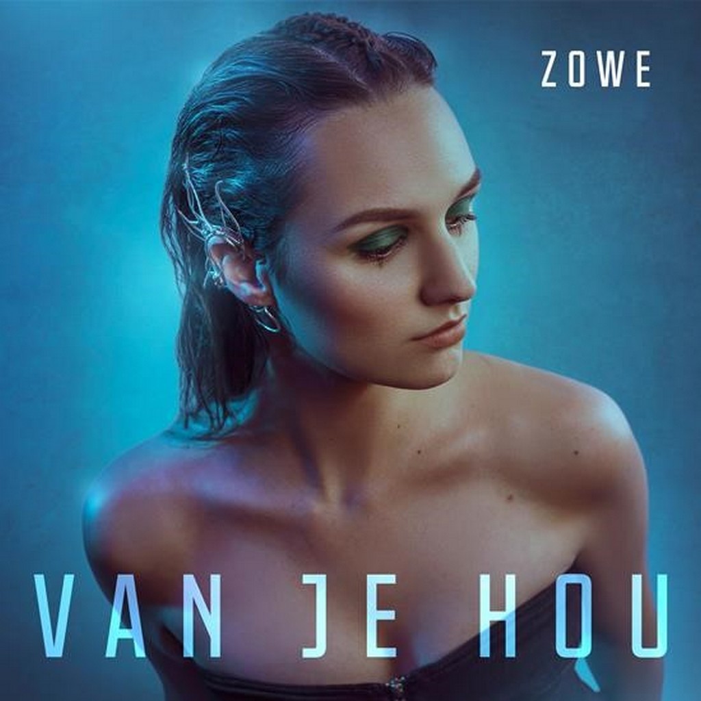 Zowe - 'Van Je Hou' - Belg.be